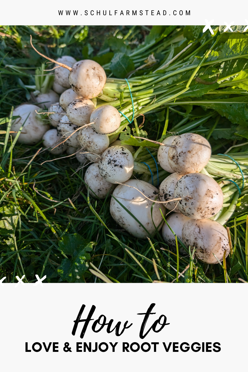 How to LOVE & ENJOY Root Veggies – Schul Farmstead