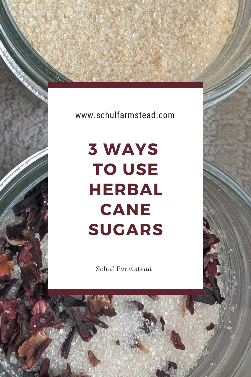 3 Ways to Use Herbal Cane Sugars – Schul Farmstead